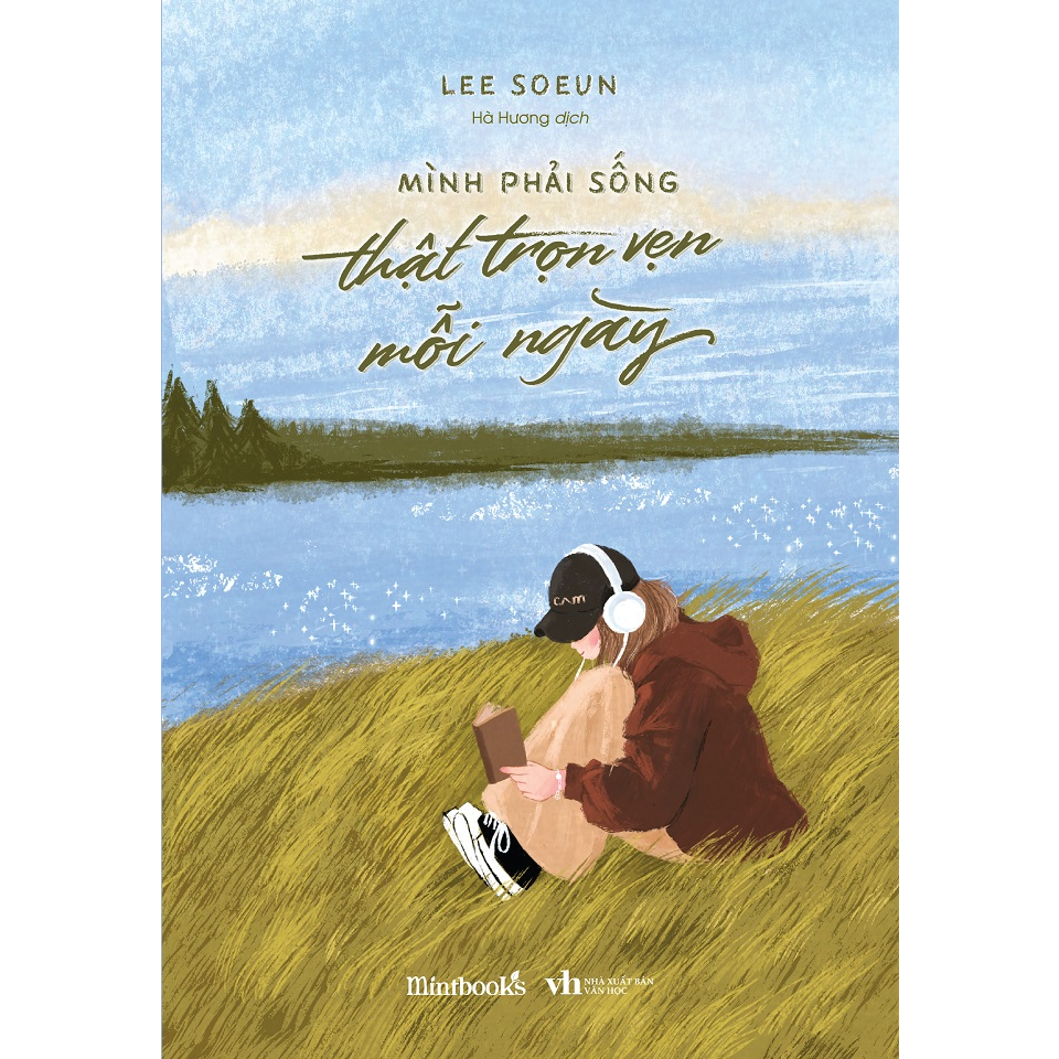 Review Mình Phải Sống Thật Trọn Vẹn Mỗi Ngày - Thời Gian Vô Hạn Nhưng ...